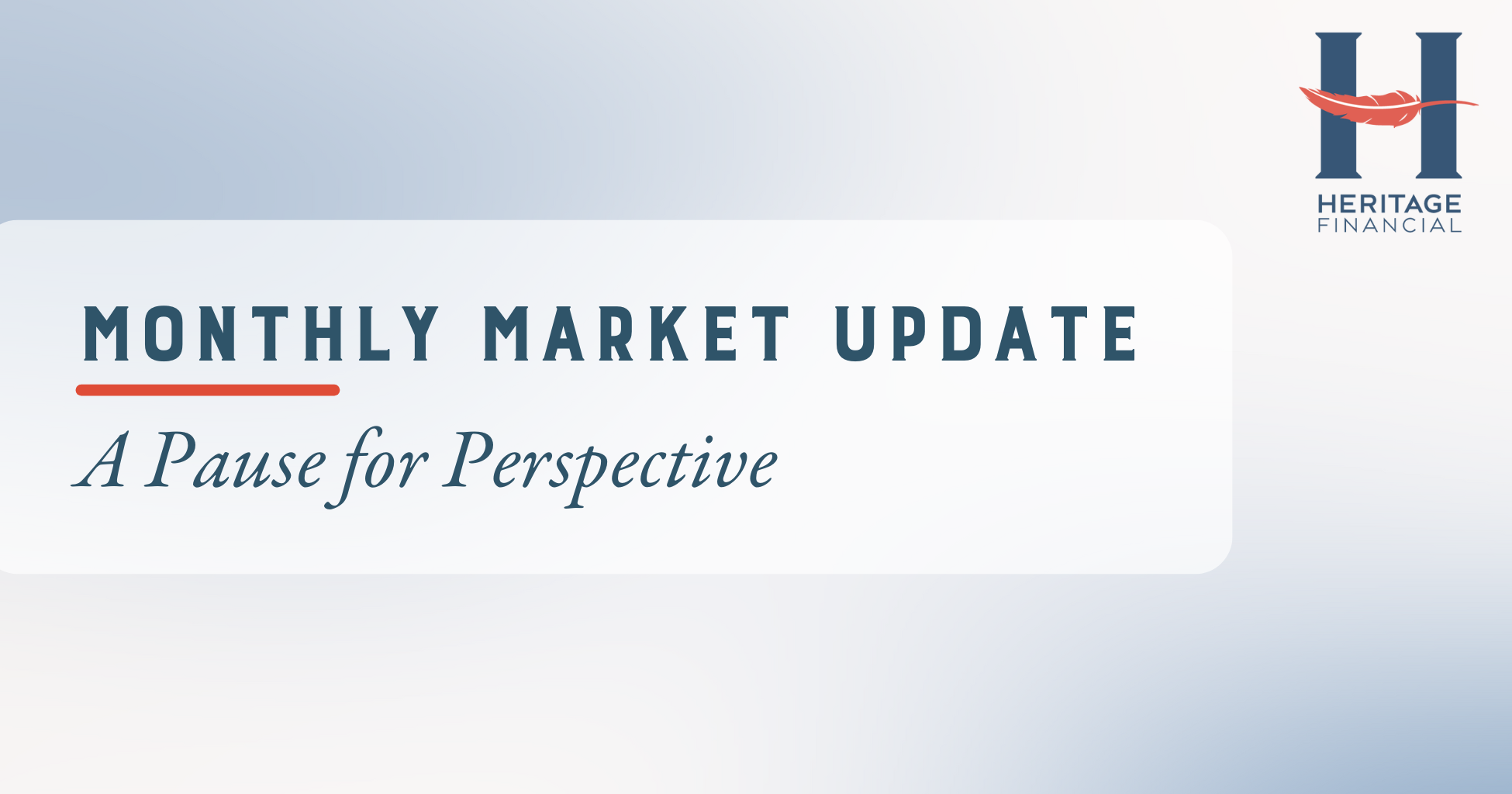 A Pause for Perspective | Heritage Financial Services